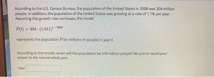 Solved According to the U.S. Census Bureau, the population | Chegg.com