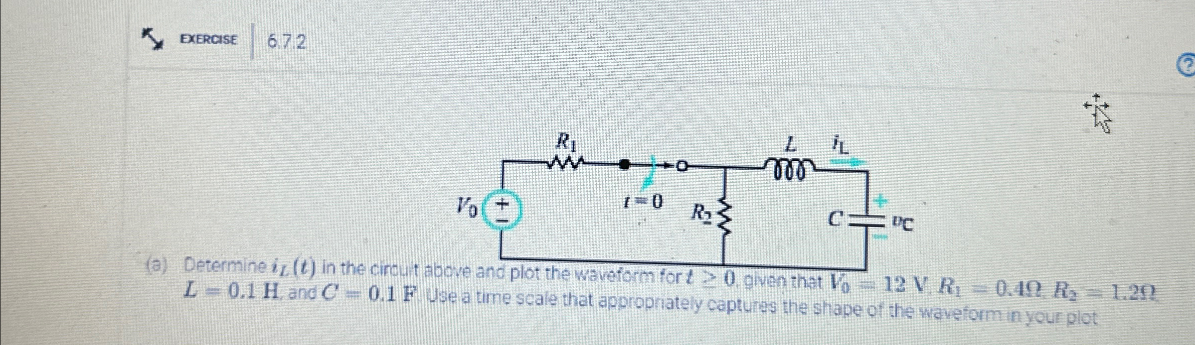 Solved EXERCISE6.7 .2(a) ﻿Determine iL(t) ﻿in the circuit : | Chegg.com