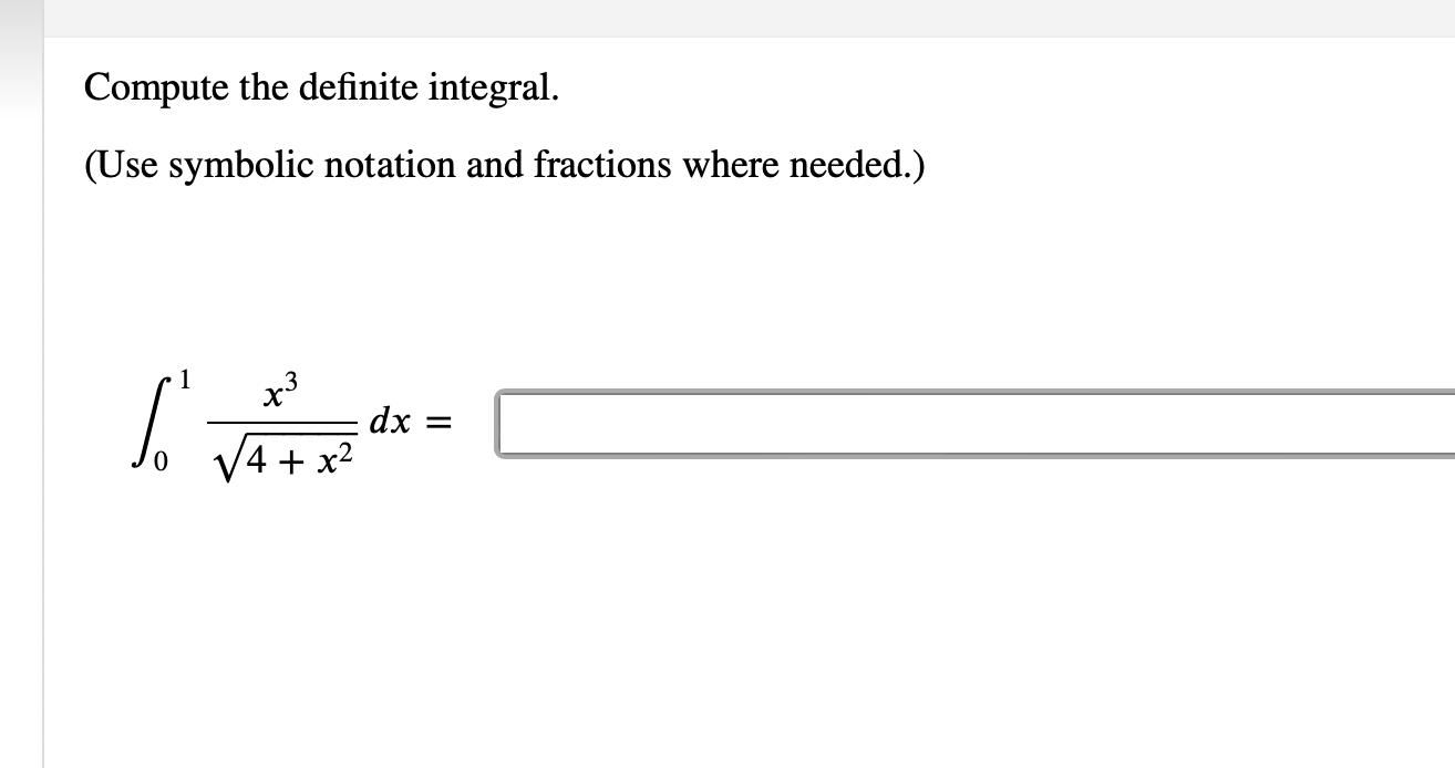 Solved Compute the definite integral.(Use symbolic notation | Chegg.com