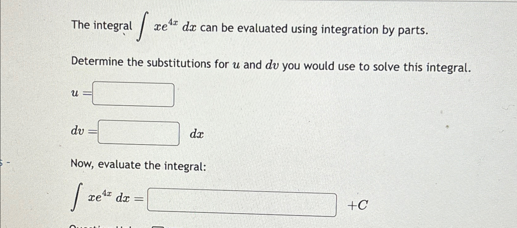 Solved The integral ∫﻿﻿xe4xdx ﻿can be evaluated using | Chegg.com