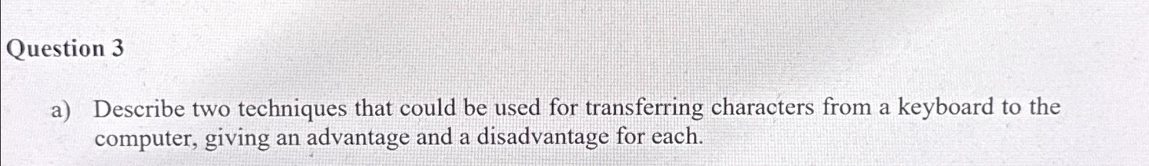 Solved Question 3a) ﻿Describe two techniques that could be | Chegg.com