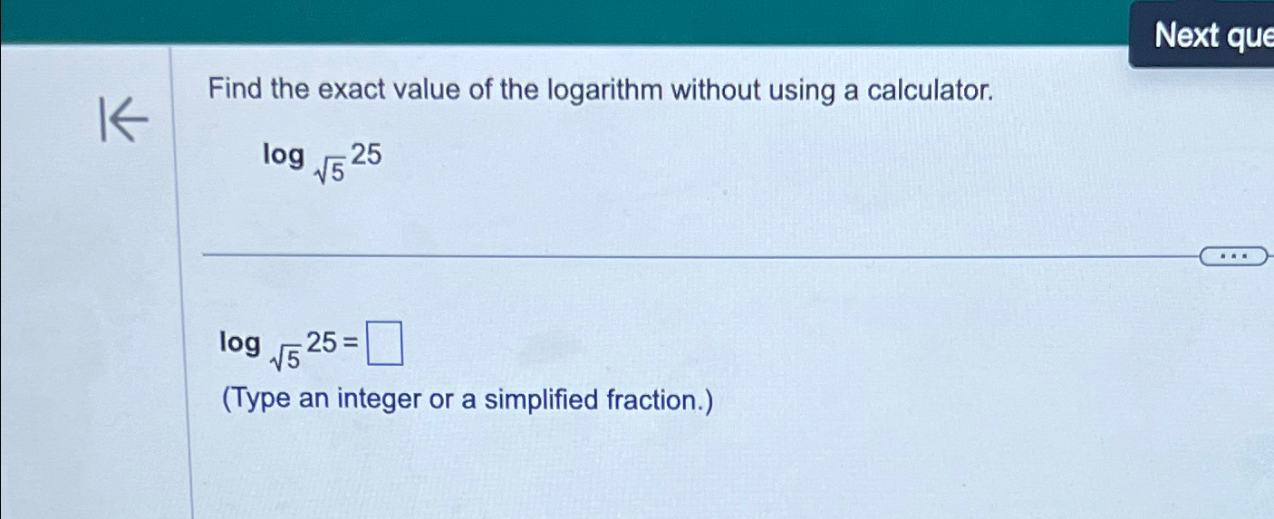 Solved Find the exact value of the logarithm without using a | Chegg.com