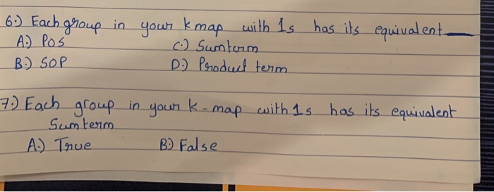 Solved 6.) Each group in your kmap with 1s has its | Chegg.com