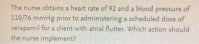 Solved The nurse obtains a heart rate of 92 and a blood | Chegg.com