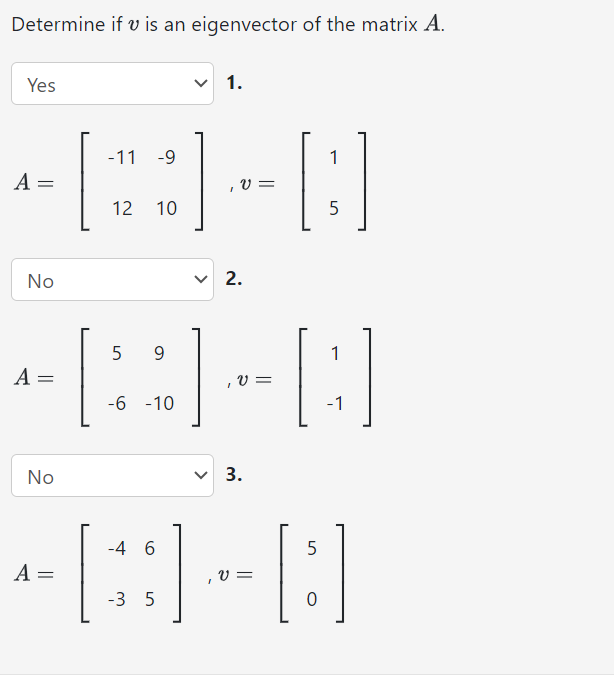 Solved Determine if v ﻿is an eigenvector of the matrix | Chegg.com