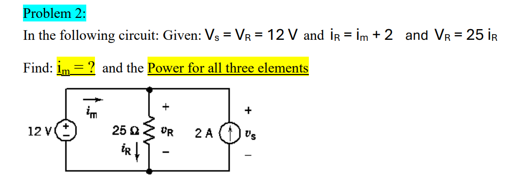 Solved Problem 2:In the following circuit: Given: Vs=VR=12V | Chegg.com