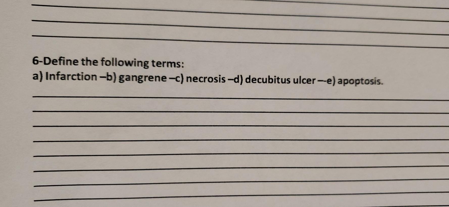 Solved 6-Define the following terms: a) Infarction-b) | Chegg.com