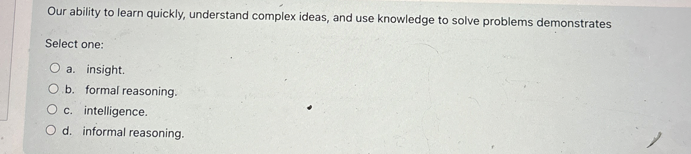 Solved Our ability to learn quickly, understand complex | Chegg.com
