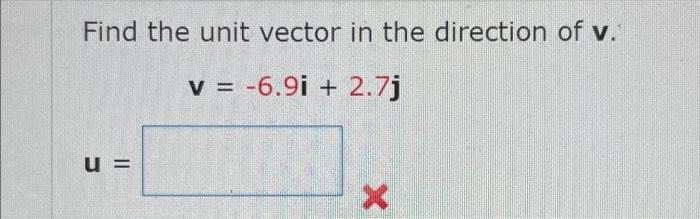 Solved Find the unit vector in the direction of v. v = -6.91 | Chegg.com