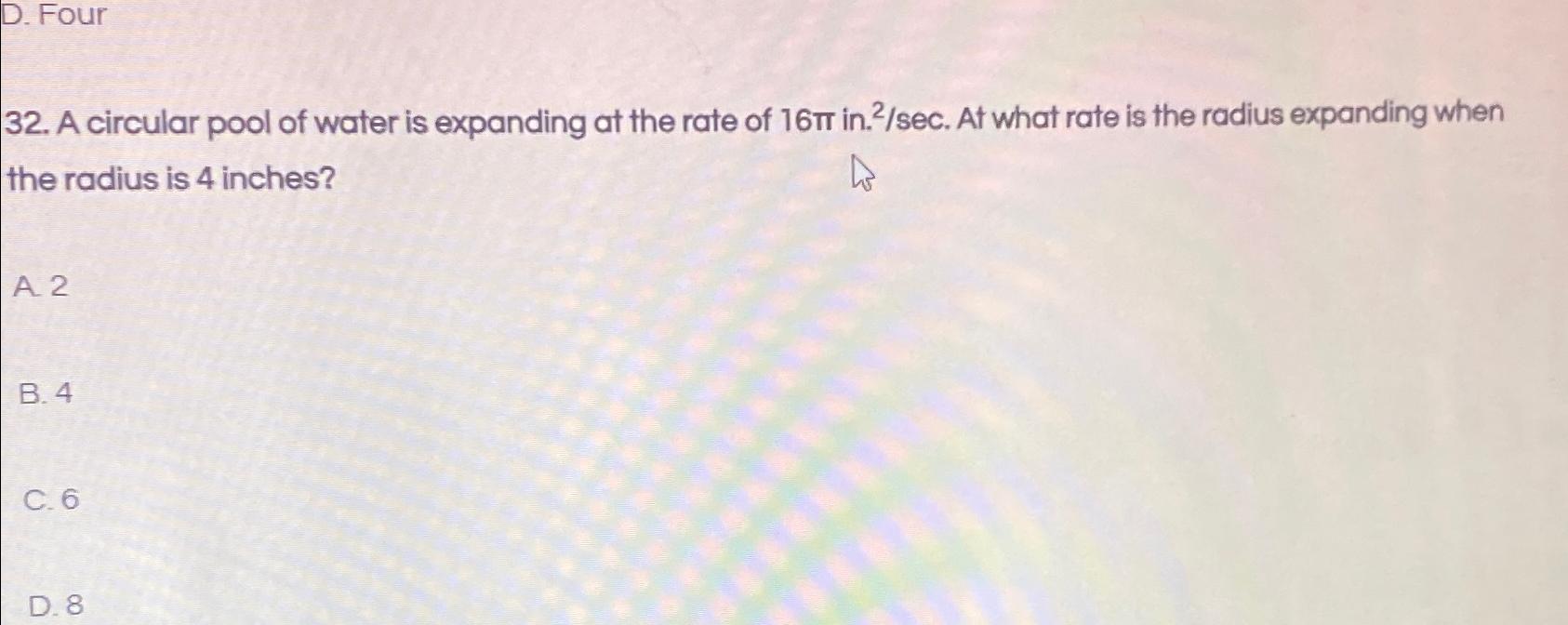 Solved D. ﻿Four32. ﻿A circular pool of water is expanding at | Chegg.com