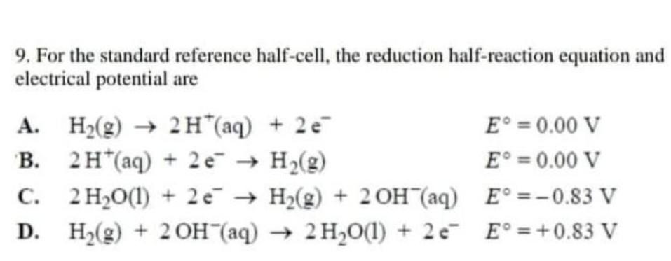 Solved 9. For the standard reference half-cell, the | Chegg.com