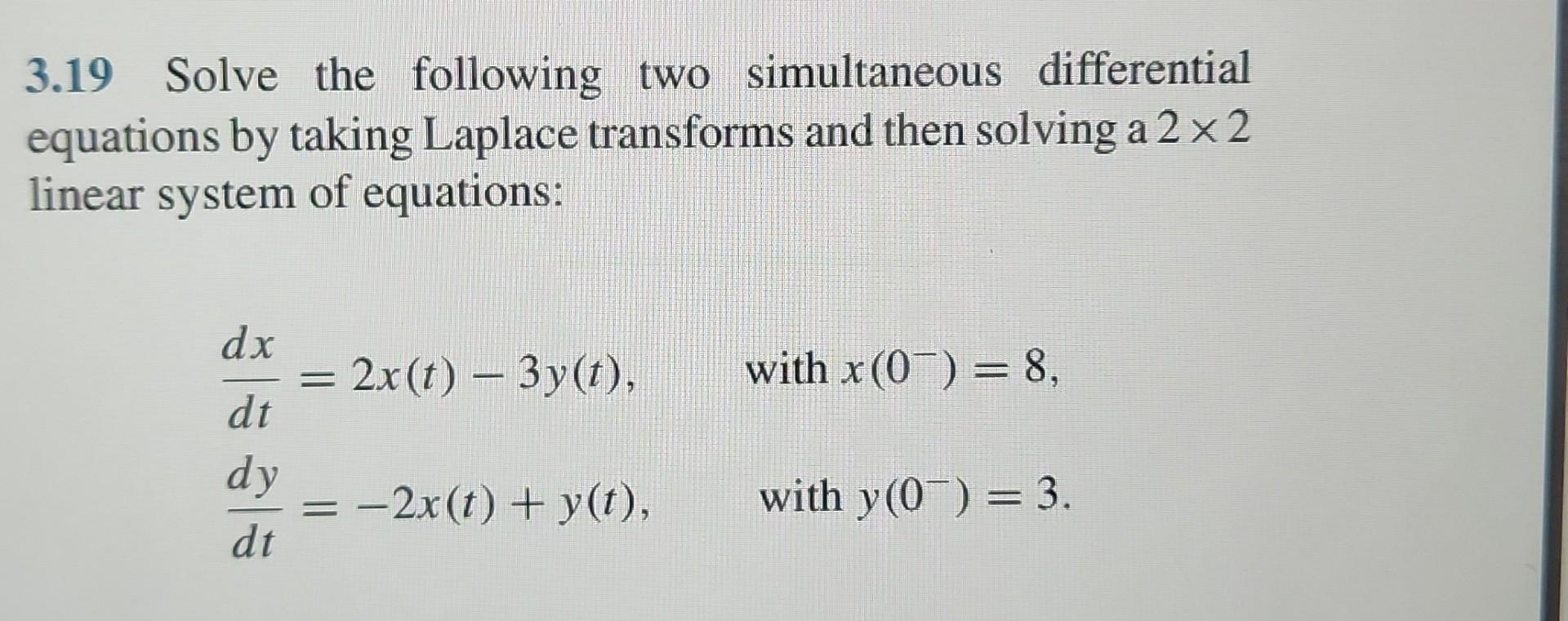 Solved 3.19 Solve the following two simultaneous | Chegg.com