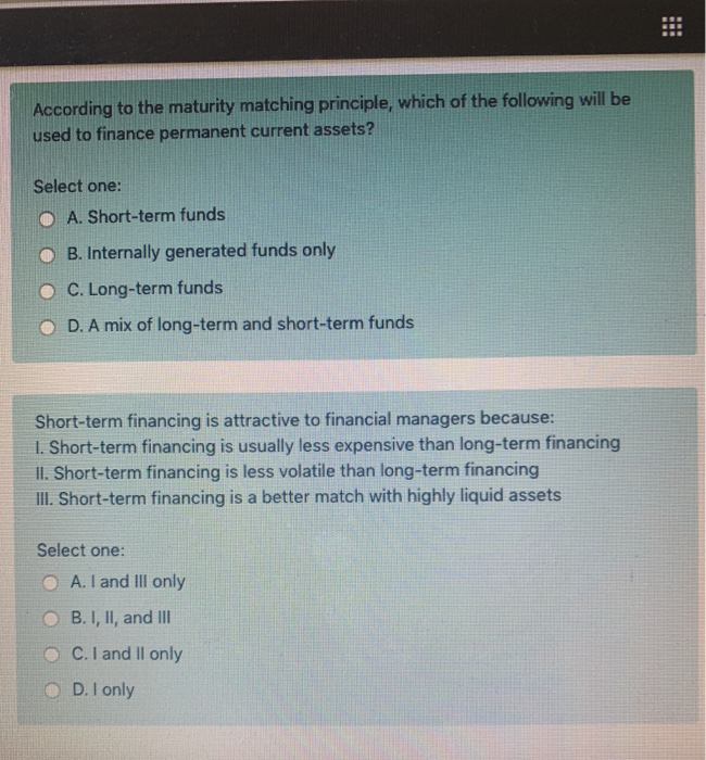 Solved According to the maturity matching principle, which | Chegg.com