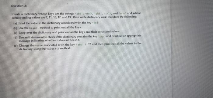 Solved Question 2 Create a dictionary whose keys are the | Chegg.com