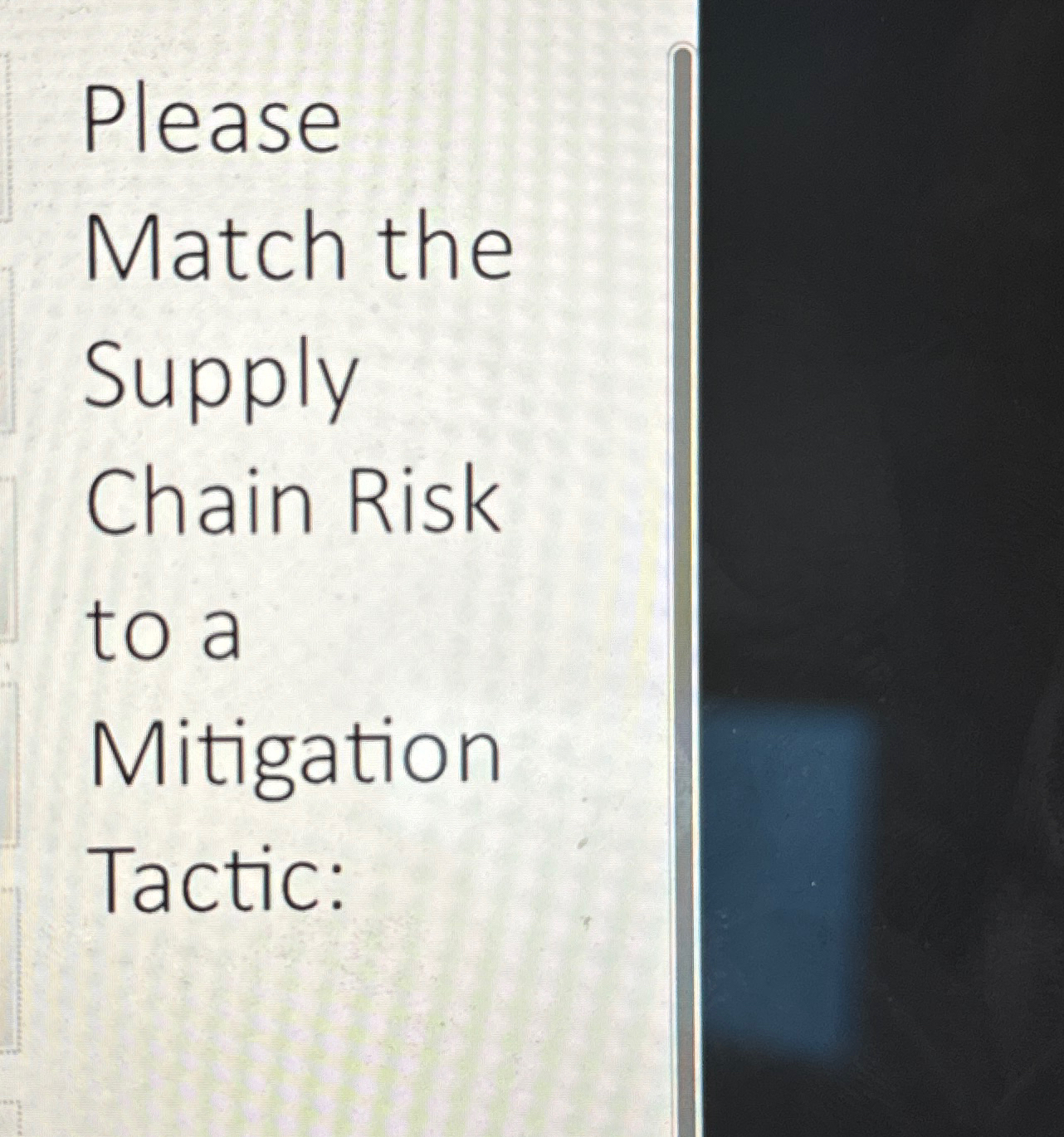 Solved PleaseMatch the Supply Chain Risk to a Mitigation | Chegg.com