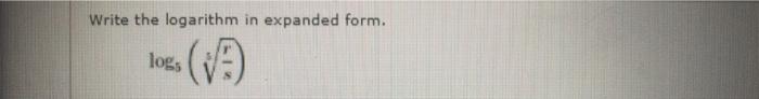 Solved Write the logarithm in expanded form. logs V (A) | Chegg.com