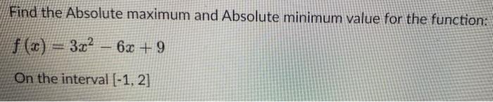 Solved Find the Absolute maximum and Absolute minimum value | Chegg.com