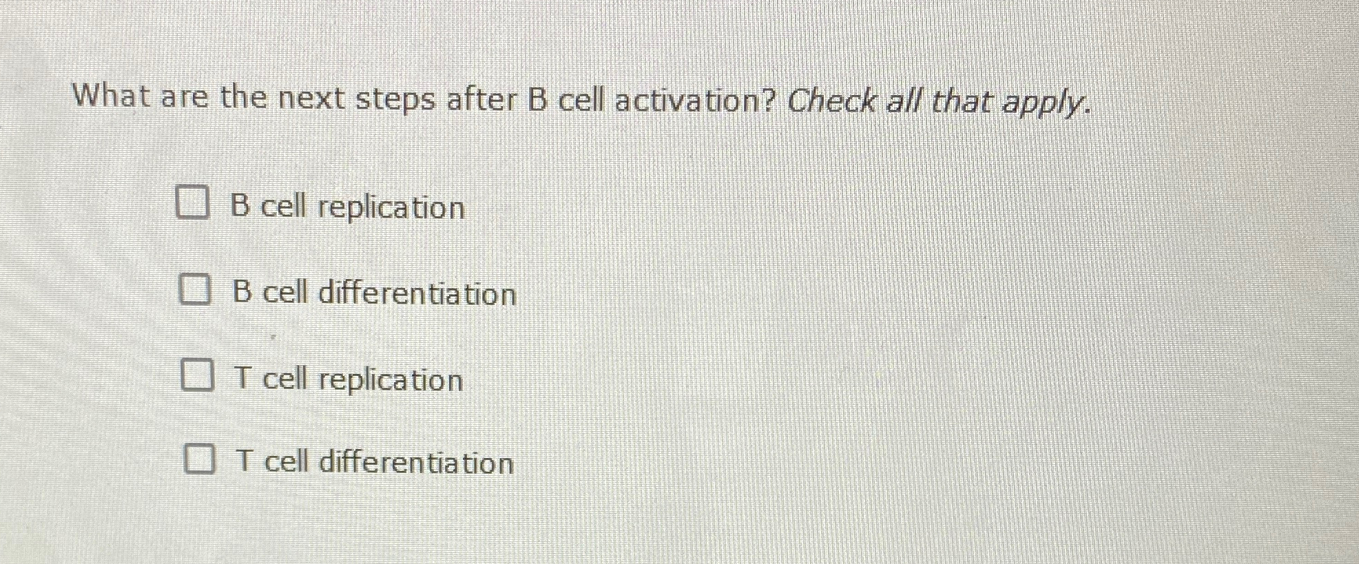 Solved What are the next steps after B cell activation? | Chegg.com