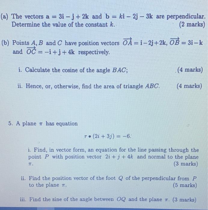 Solved (a) The vectors a=3i−j+2k and b=ki−2j−3k are | Chegg.com