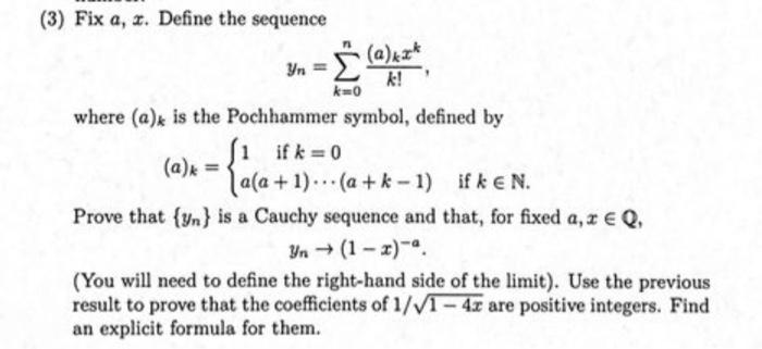 Solved (3) Fix a,x. Define the sequence yn=∑k=0nk!(a)kxk, | Chegg.com