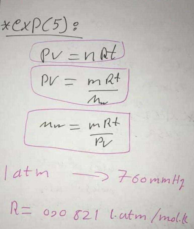 Solved *exp(5): Pv=nkt PV = mat Mw Mn = mrt PV l atm 7 | Chegg.com