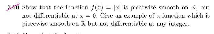 Solved 3.0 Show that the function f(x) = |2| is piecewise | Chegg.com