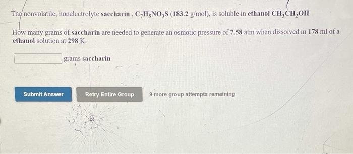 Solved The nonvolatile, nonelectrolyte saccharin, C,H«NOzS | Chegg.com