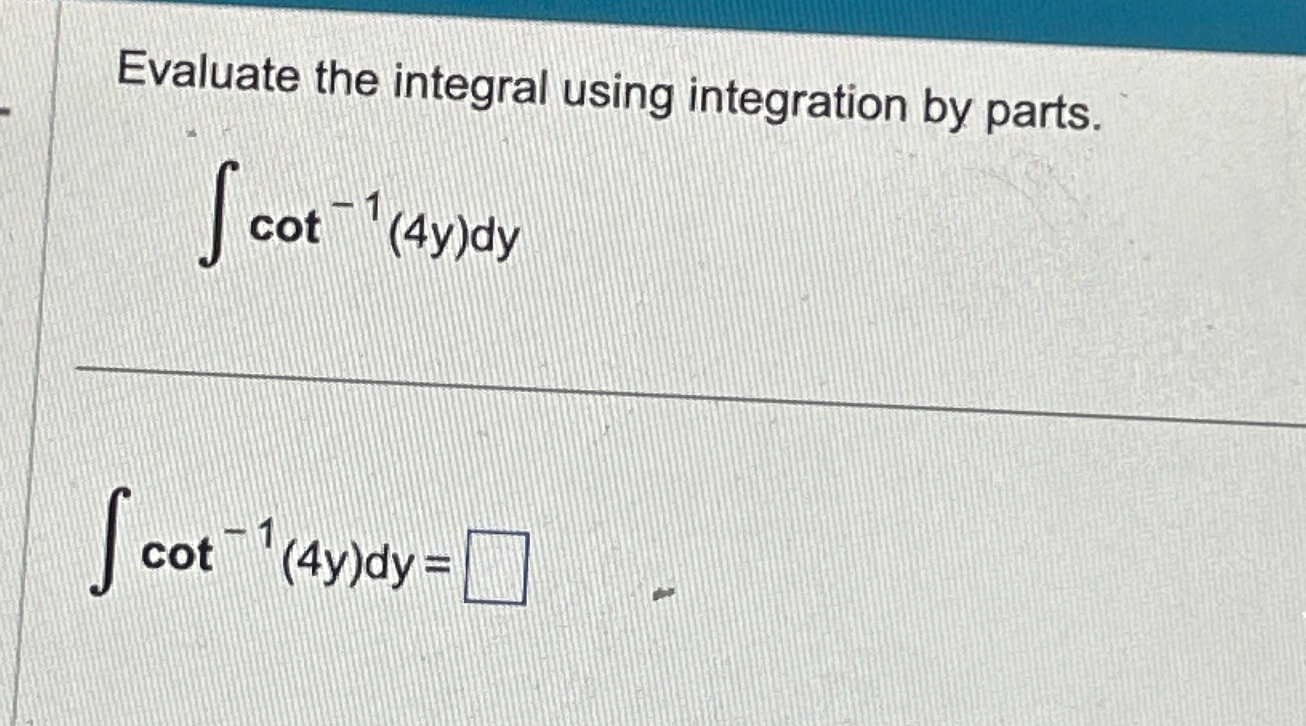 Solved Evaluate the integral using integration by | Chegg.com