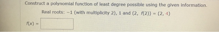 Solved Construct a polynomial function of least degree | Chegg.com