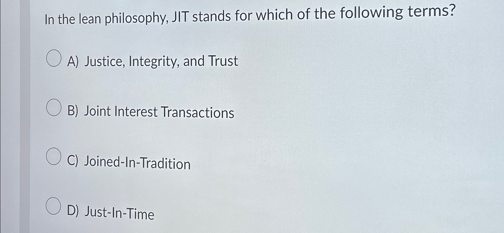 Solved In the lean philosophy, JIT stands for which of the | Chegg.com