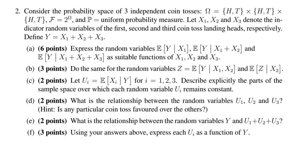Solved 2. Consider the probability space of 3 independent | Chegg.com