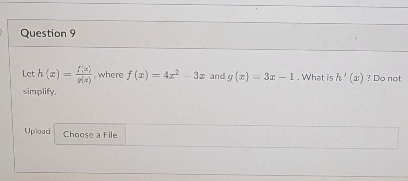 Solved Let h(x)=g(x)f(x), where f(x)=4x2−3x and g(x)=3x−1. | Chegg.com