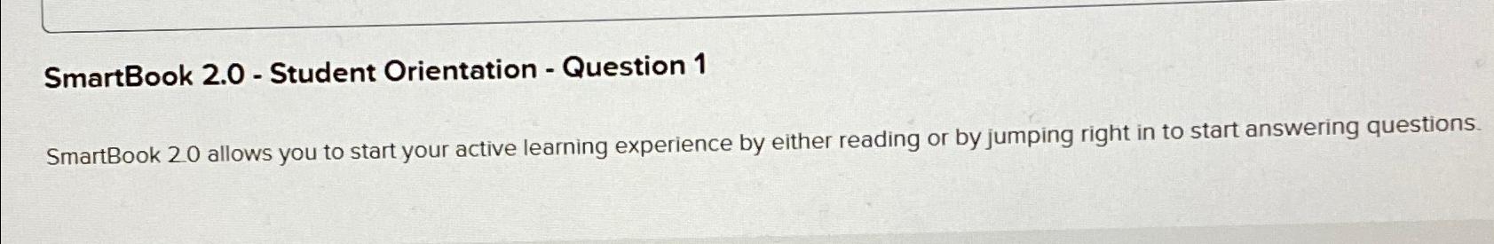 Solved SmartBook 2.0 - ﻿Student Orientation - ﻿Question | Chegg.com