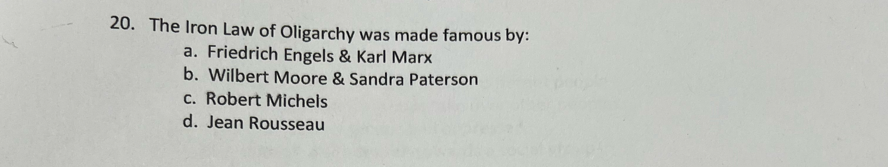 Solved The Iron Law of Oligarchy was made famous by:a. | Chegg.com