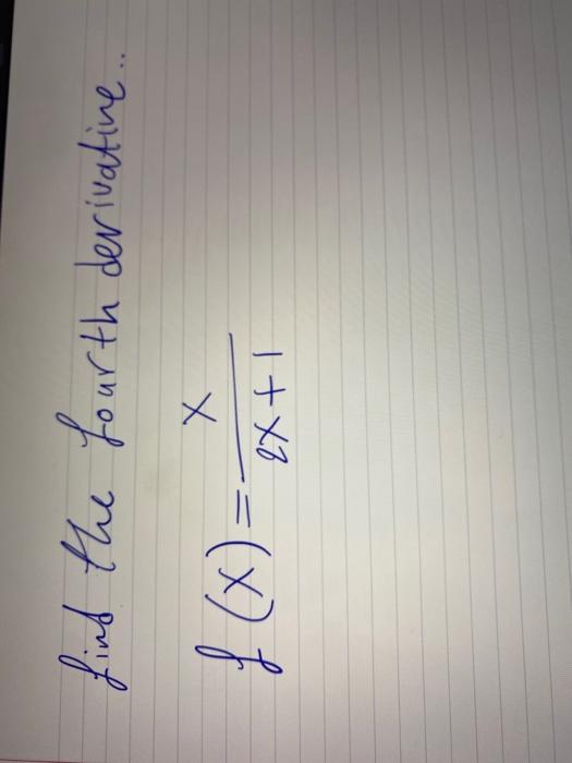 Solved 1+= (3) { find the fourth derivative | Chegg.com