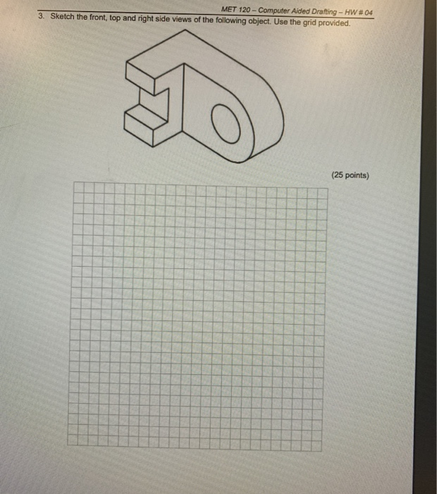 Solved MET 120 - Computer Aided Drafting - HW #04 3. Sketch | Chegg.com