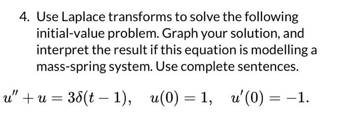 Solved 4. Use Laplace transforms to solve the following | Chegg.com