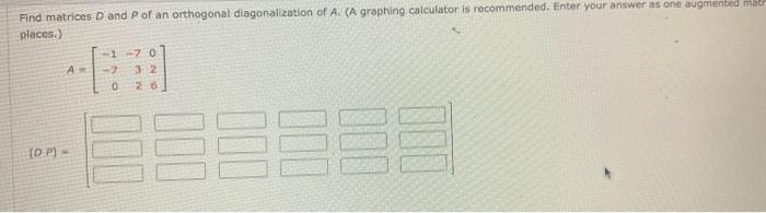 Solved Find matrices and Pof an orthogonal diagonalization | Chegg.com