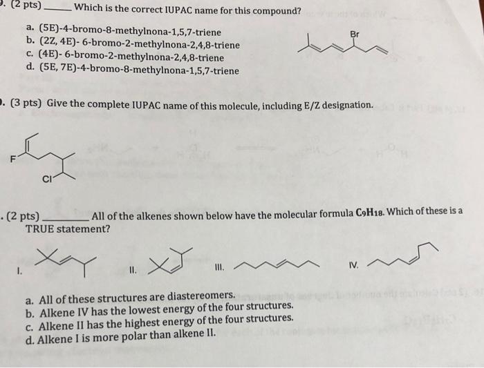 Solved Which is the correct IUPAC name for this compound? a. | Chegg.com