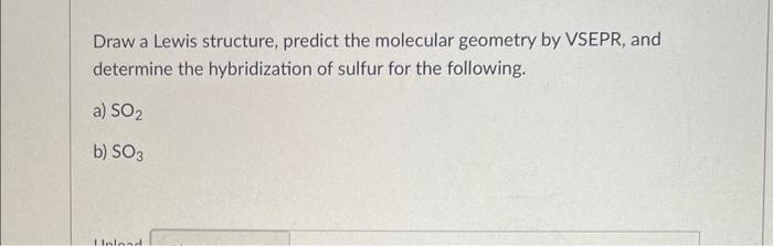 Solved Draw a Lewis structure, predict the molecular | Chegg.com