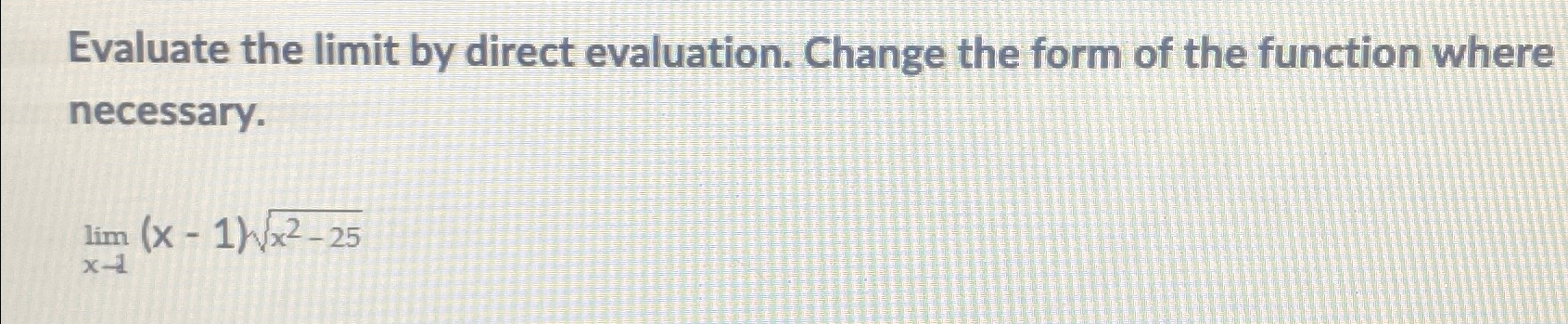 Solved Evaluate the limit by direct evaluation. Change the | Chegg.com