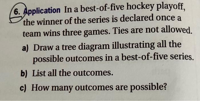 Solved 6. Application In a best-of-five hockey playoff, the | Chegg.com