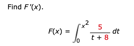 Solved Find F'(x).F(x)=∫0x25t+8dt | Chegg.com