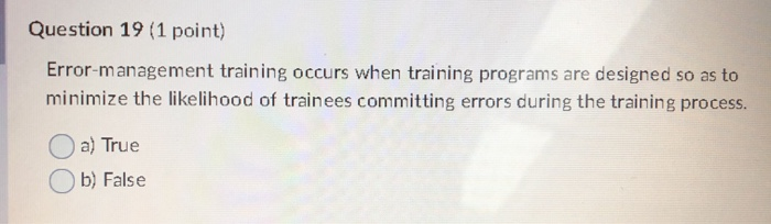 Solved Question 19 (1 point) Error-management training | Chegg.com