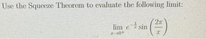 Solved Use the Squeeze Theorem to evaluate the following | Chegg.com