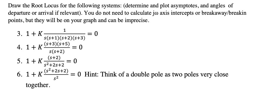 Solved Draw the Root Locus for the following systems: | Chegg.com