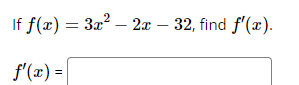 Solved If f(x)=3x2-2x-32, ﻿find f'(x).f'(x)= | Chegg.com