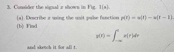 Solved 3. Consider the signal x shown in Fig. 1(a). (a) | Chegg.com