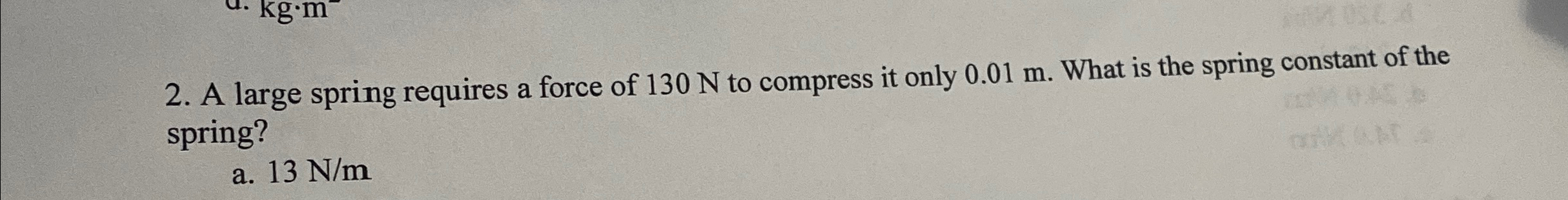 Solved A large spring requires a force of 130N ﻿to compress | Chegg.com