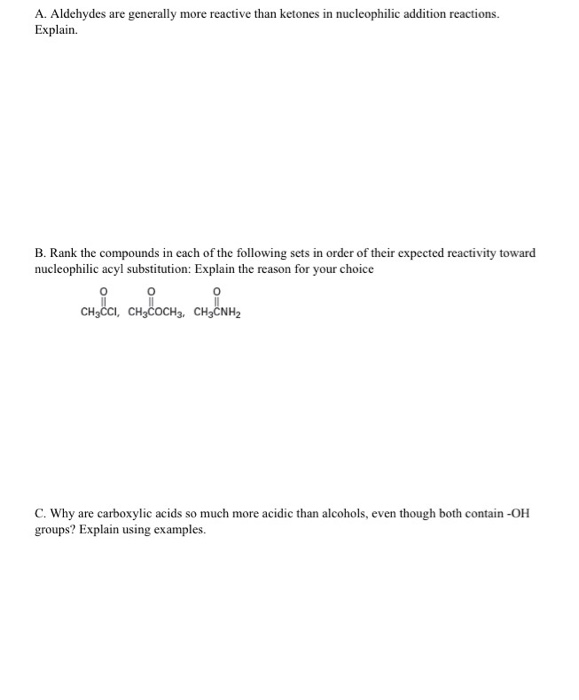 Solved A. Aldehydes are generally more reactive than ketones | Chegg.com